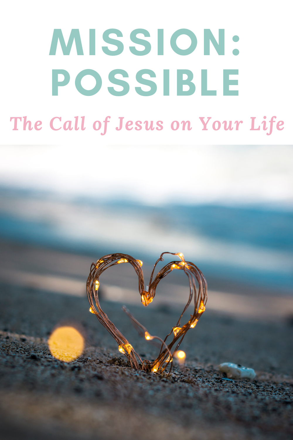 Mission: Possible (The Call of Jesus on Your Life) – Sarah K. Butterfield
