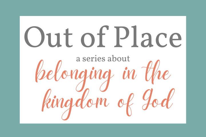When You Feel Out of Place in Church – Sarah K. Butterfield