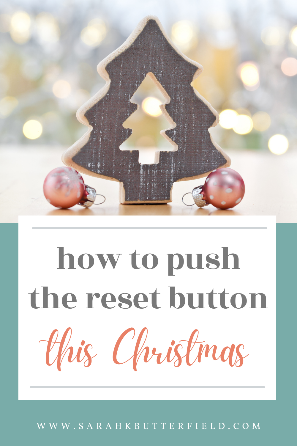 How to Push the Reset Button This Christmas – Sarah K. Butterfield