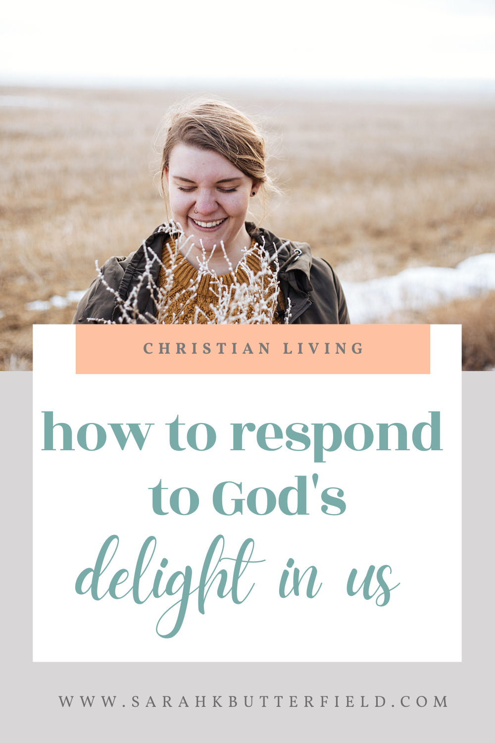 How to respond to God’s delight in us – Sarah K. Butterfield