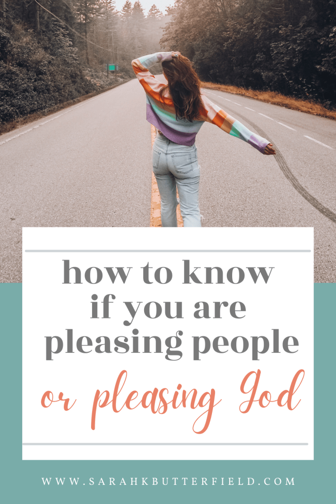 How to Know if you Are Pleasing People or Pleasing God – Sarah K ...