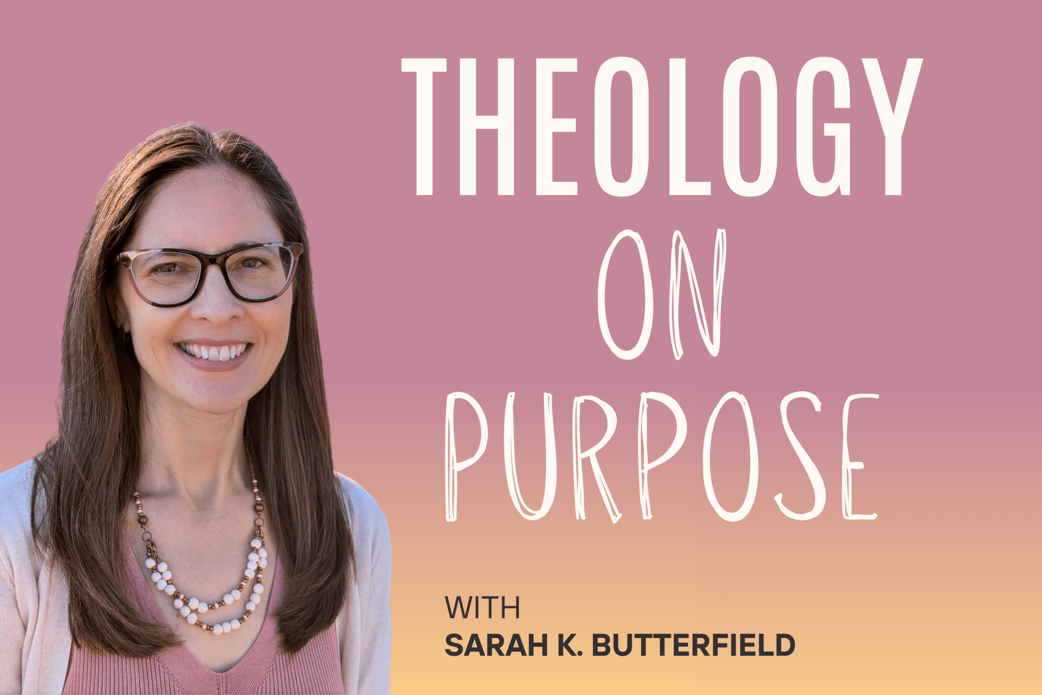 Podcast – Sarah K. Butterfield